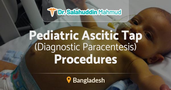 Pediatric Ascitic Tap (Diagnostic Paracentesis) procedures
