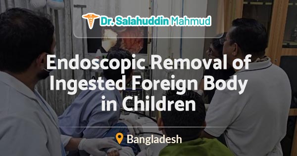 Endoscopic removal of ingested foreign body in children