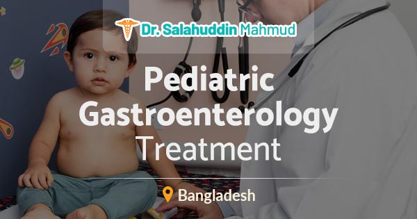 Pediatric Gastroenterology treatment in Bangladesh